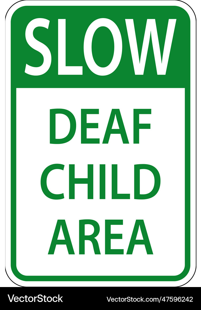 Slow deaf child area sign on white background Vector Image