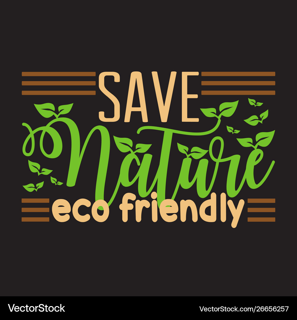 Environment quote and saying good for tee print Vector Image