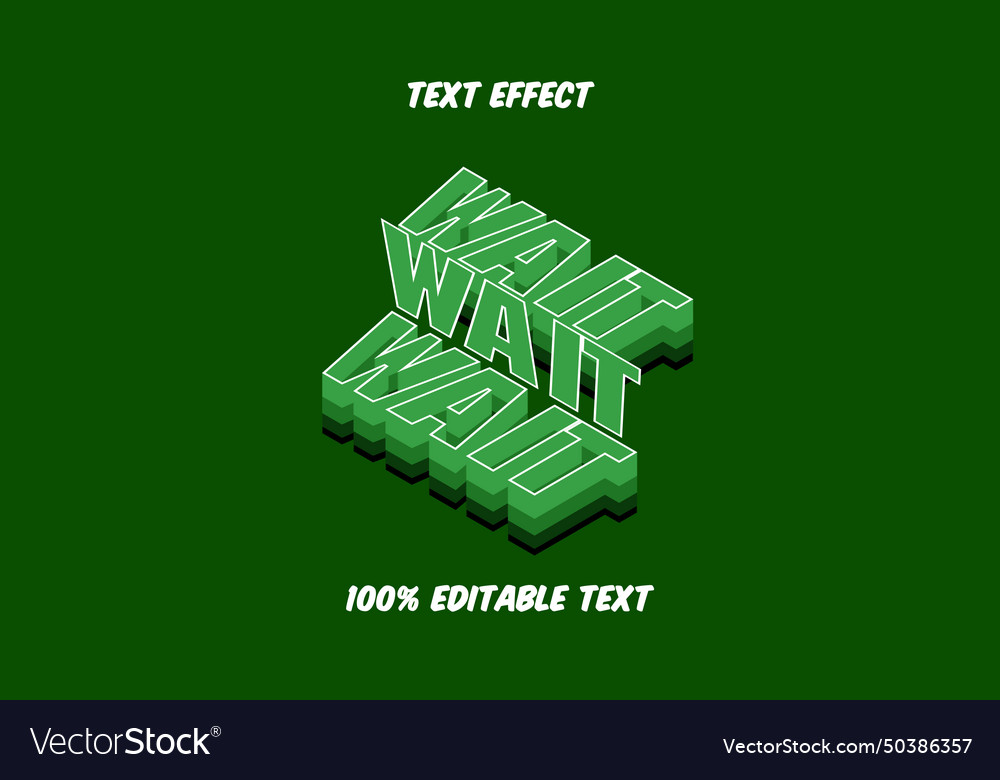 Wait editable text effect Royalty Free Vector Image