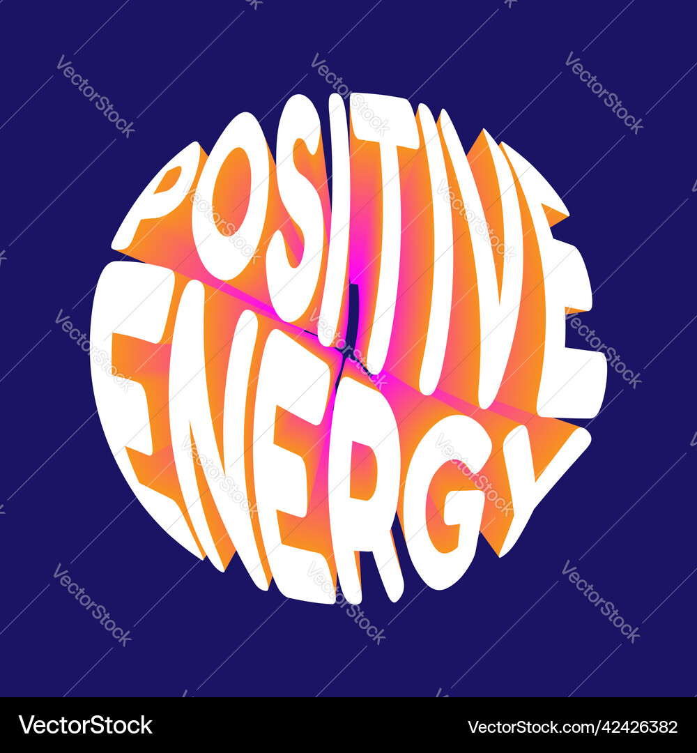 Positive energy 3d lettering isolated template Vector Image