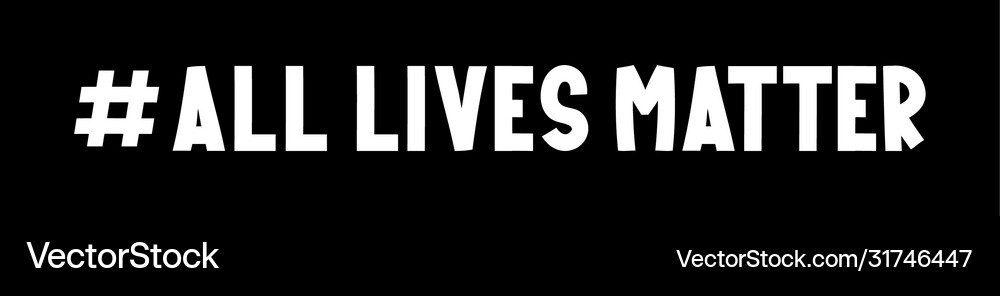 All lives matter text lettering label on black Vector Image