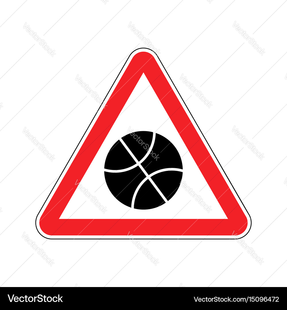 Basketball warning sign red game hazard attention Vector Image