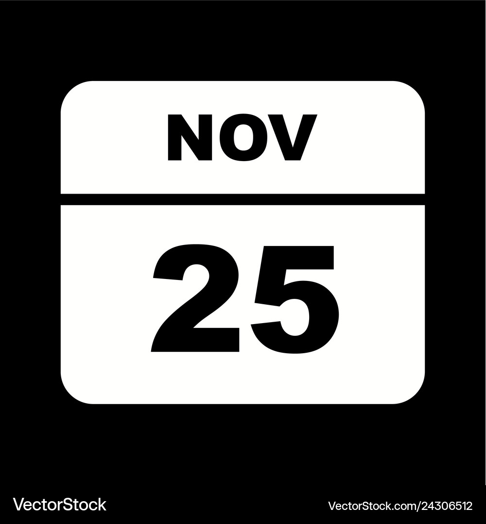 November 25th date on a single day calendar Vector Image