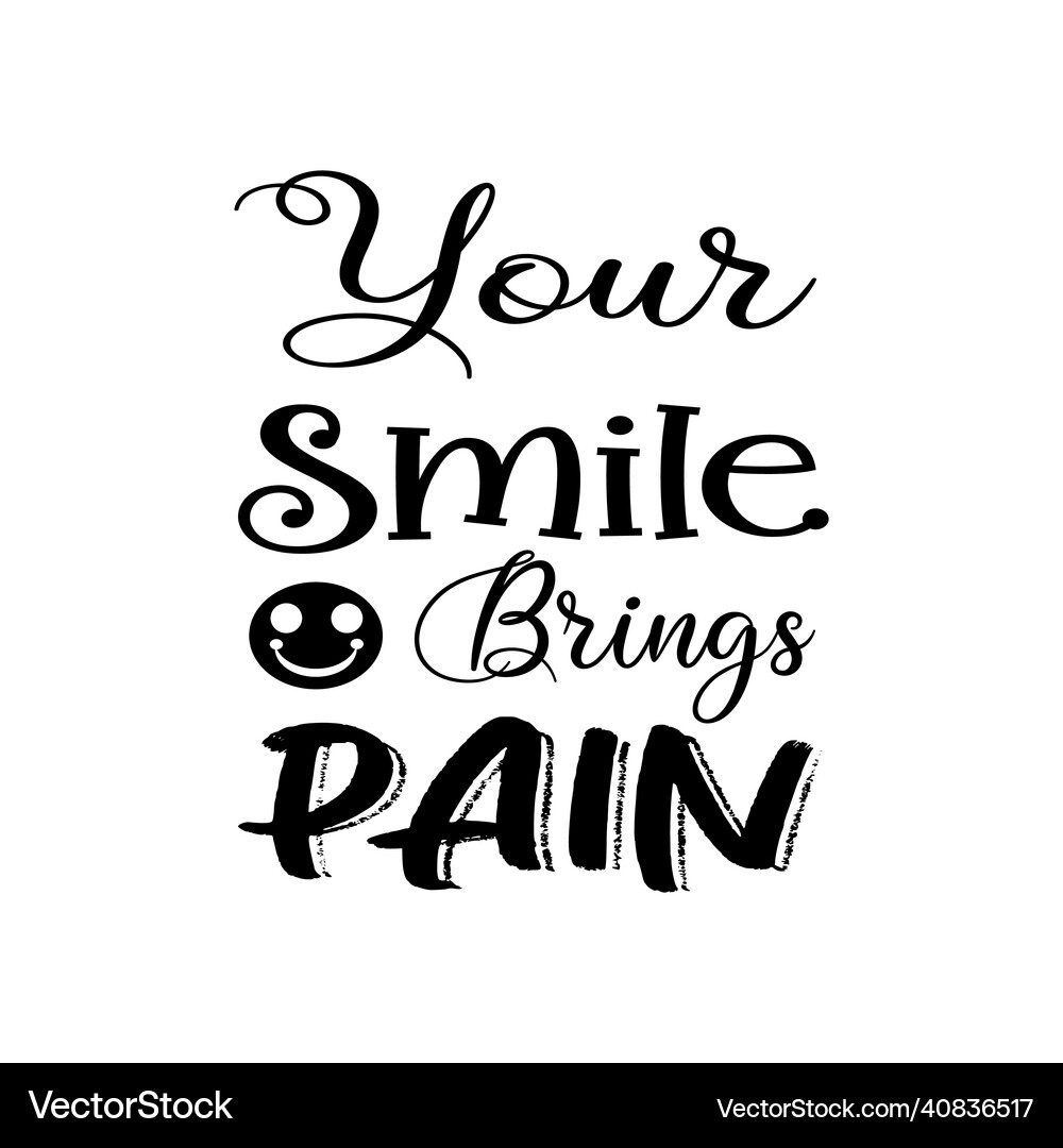 Your smile design quote sentences Royalty Free Vector Image