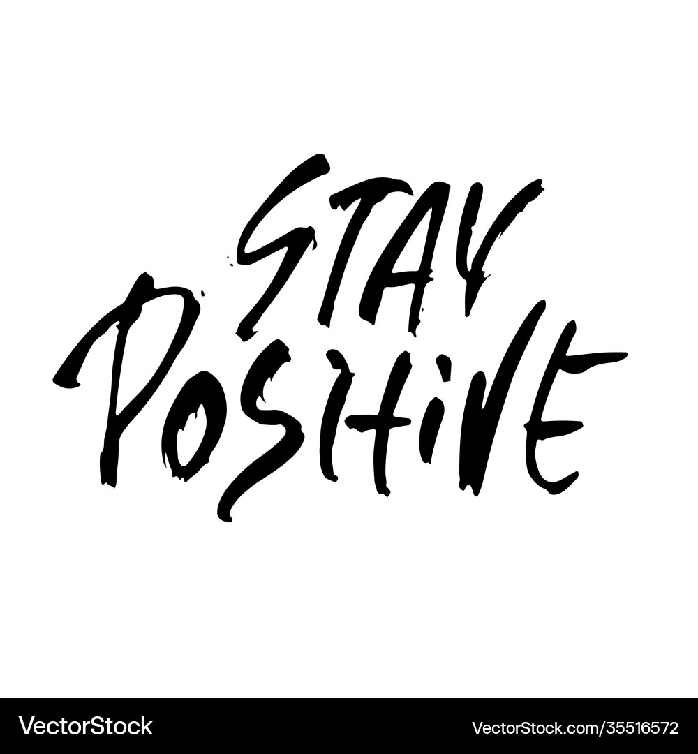 Stay positive dry brush Royalty Free Vector Image