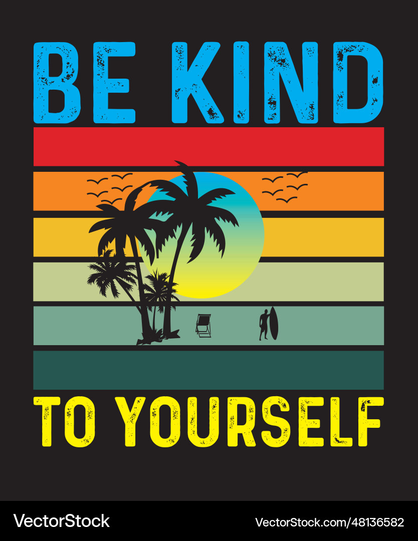 Be kind to yourself summer beach design Royalty Free Vector