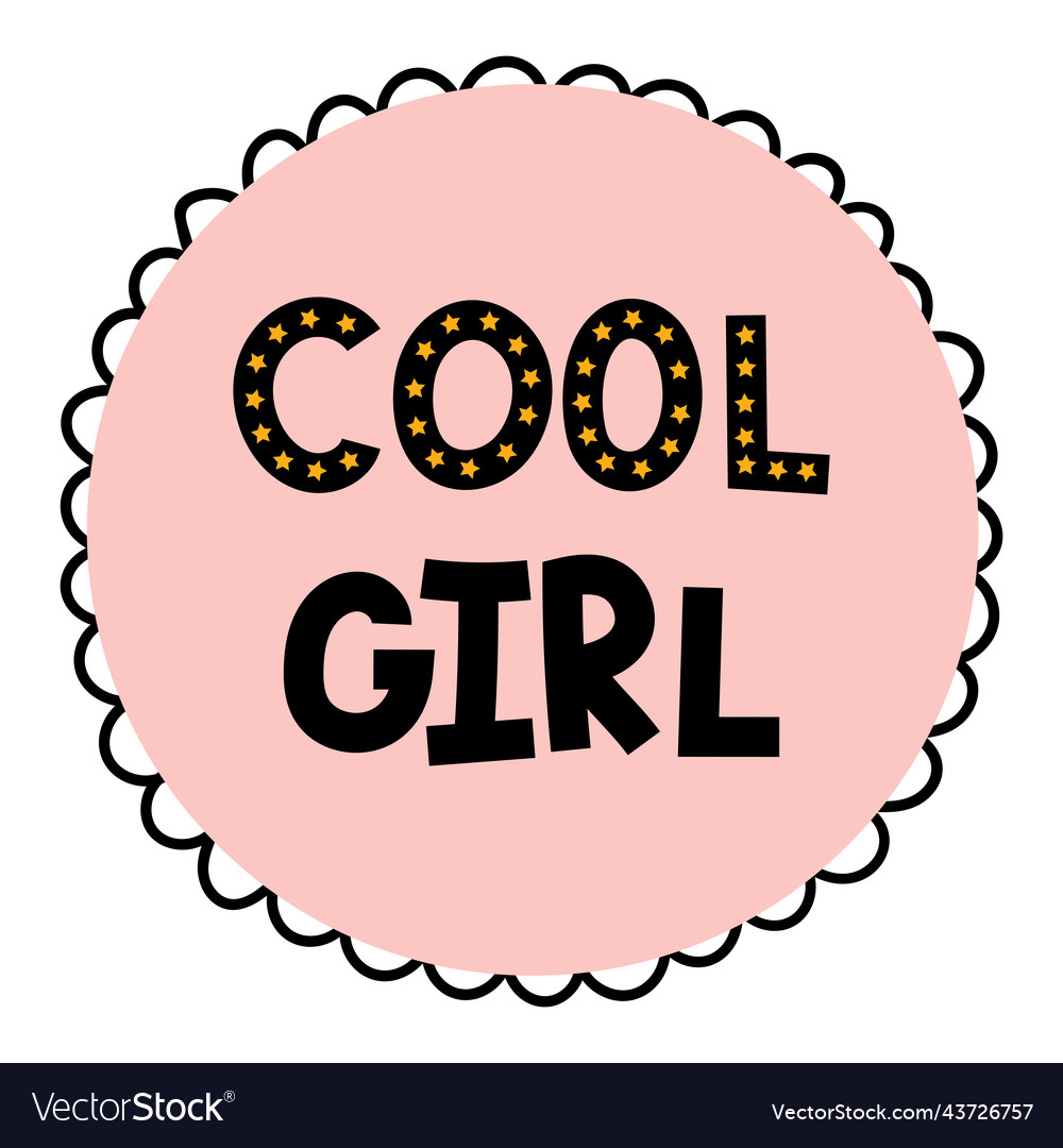 Cool girl hand drawn lettering motivational Vector Image Cool girl hand drawn lettering motivational Vector Image