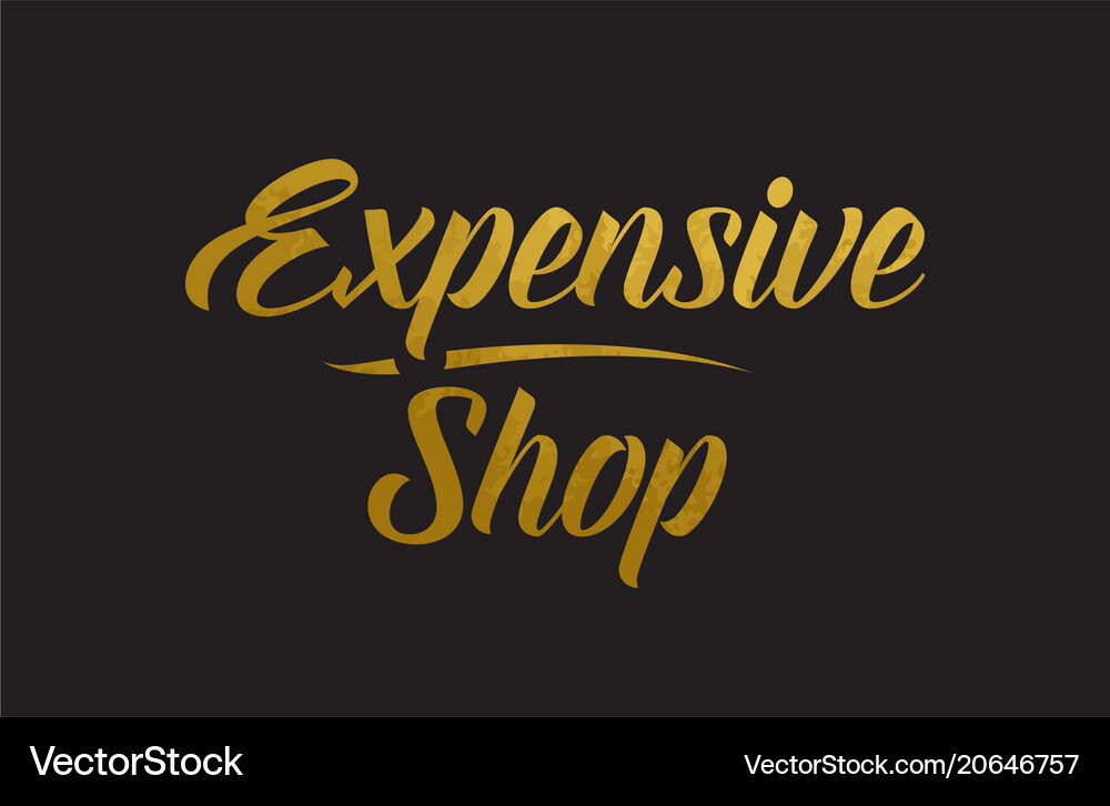 Expensive shop gold word text typography Vector Image