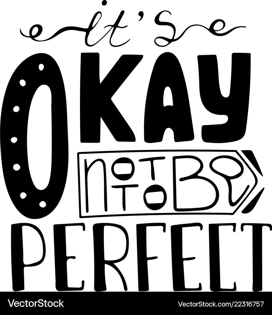 It is okay not to be perfect Royalty Free Vector Image