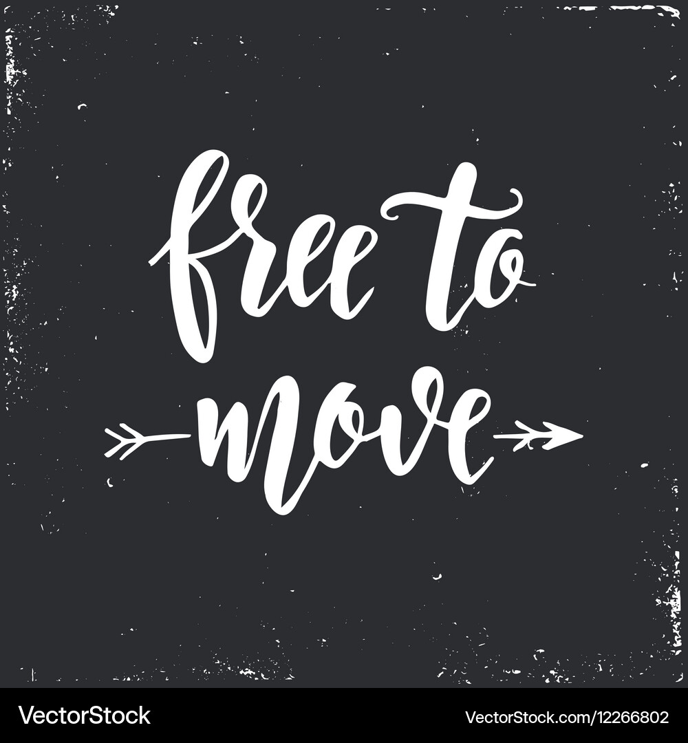 Free to move inspirational hand drawn Royalty Free Vector