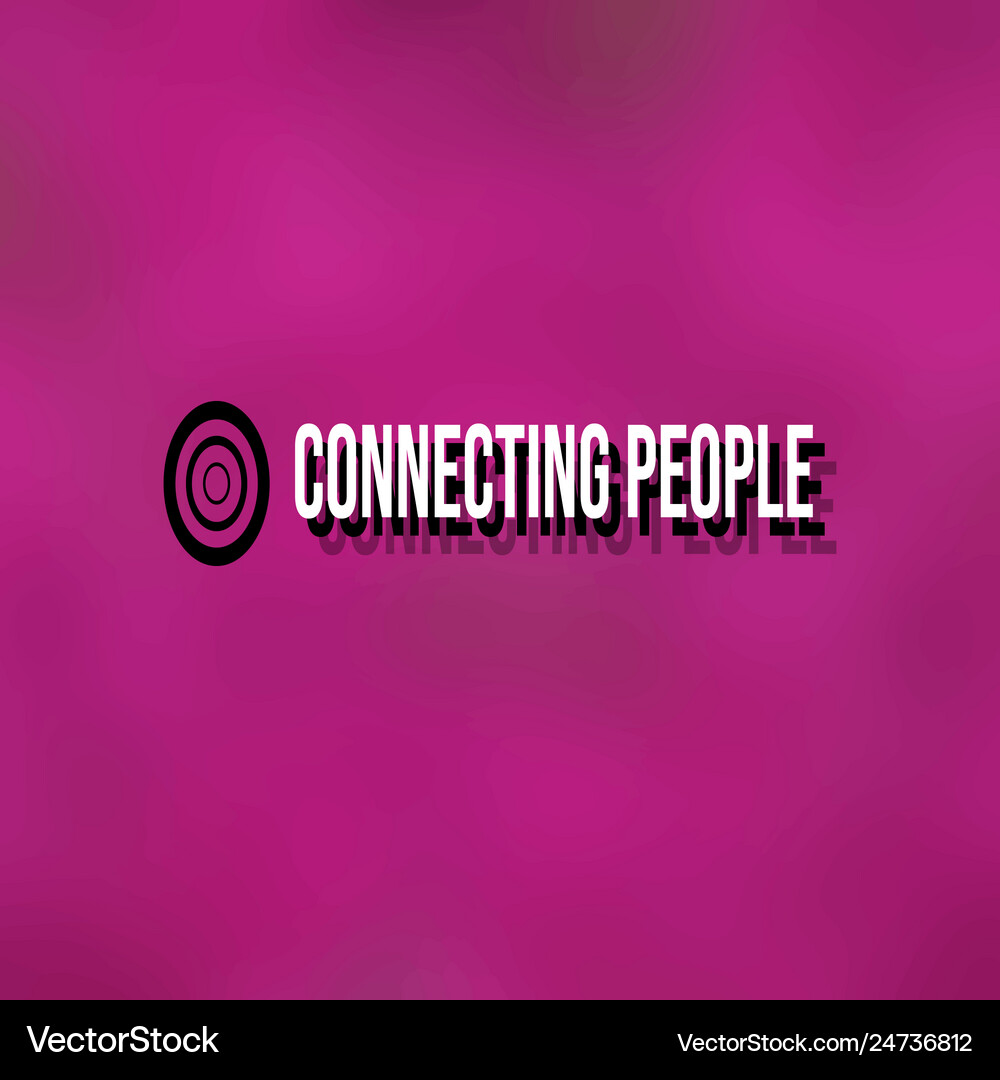 Connecting people life quote with modern Vector Image
