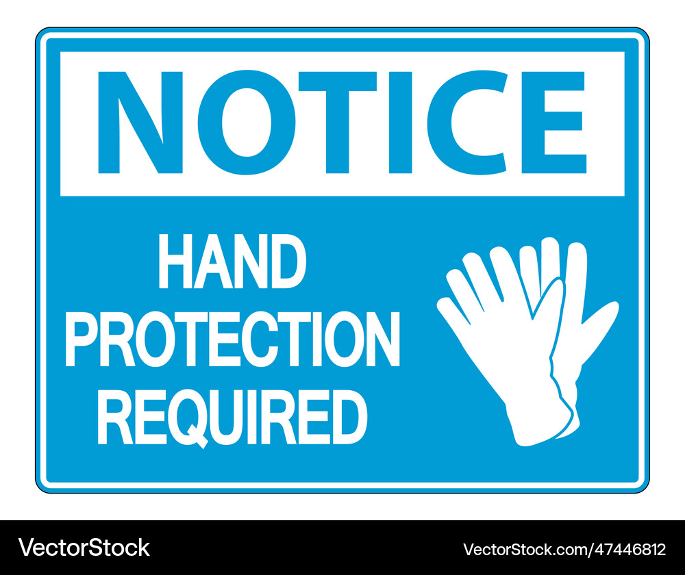 Notice hand protection required wall sign Vector Image