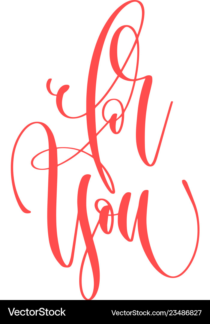 For you - hand lettering inscription text Vector Image