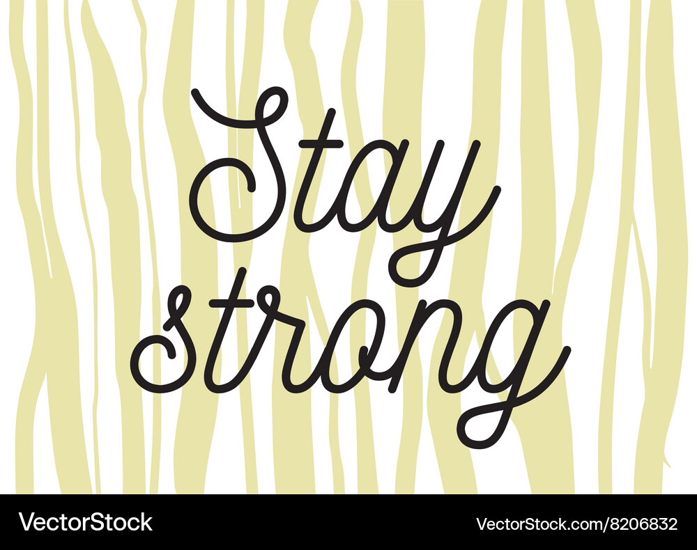 Stay strong inscription greeting card Royalty Free Vector