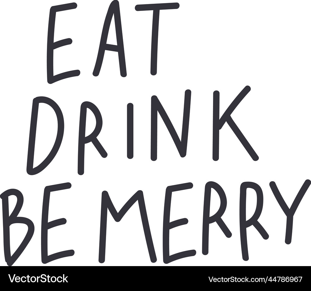 Eat Drink And Be Merry Quotes Eat Drink Merry Images – Browse