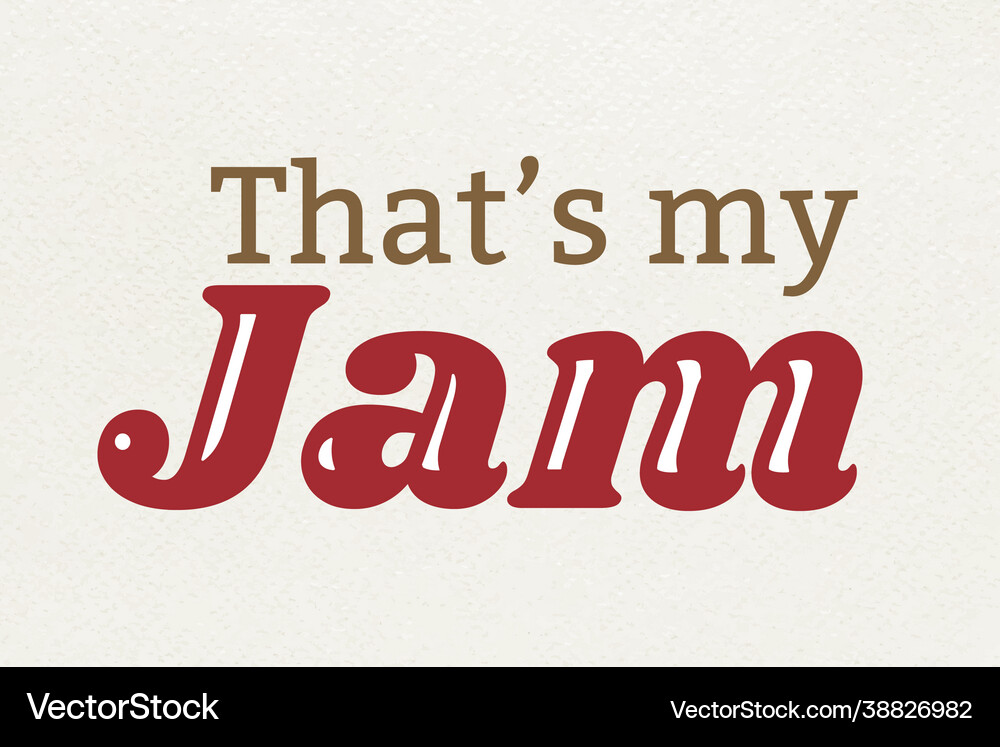 That39s my jam retro typography Royalty Free Vector Image