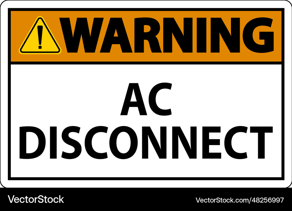 Warning sign ac disconnect sign Royalty Free Vector Image