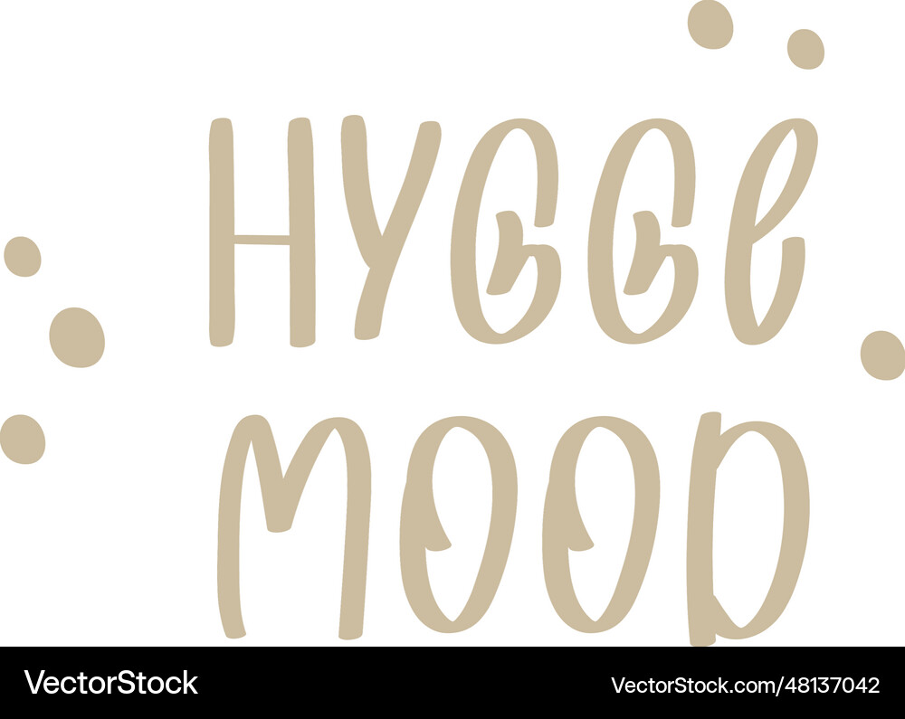 Hygge mood lettering sticker Royalty Free Vector Image