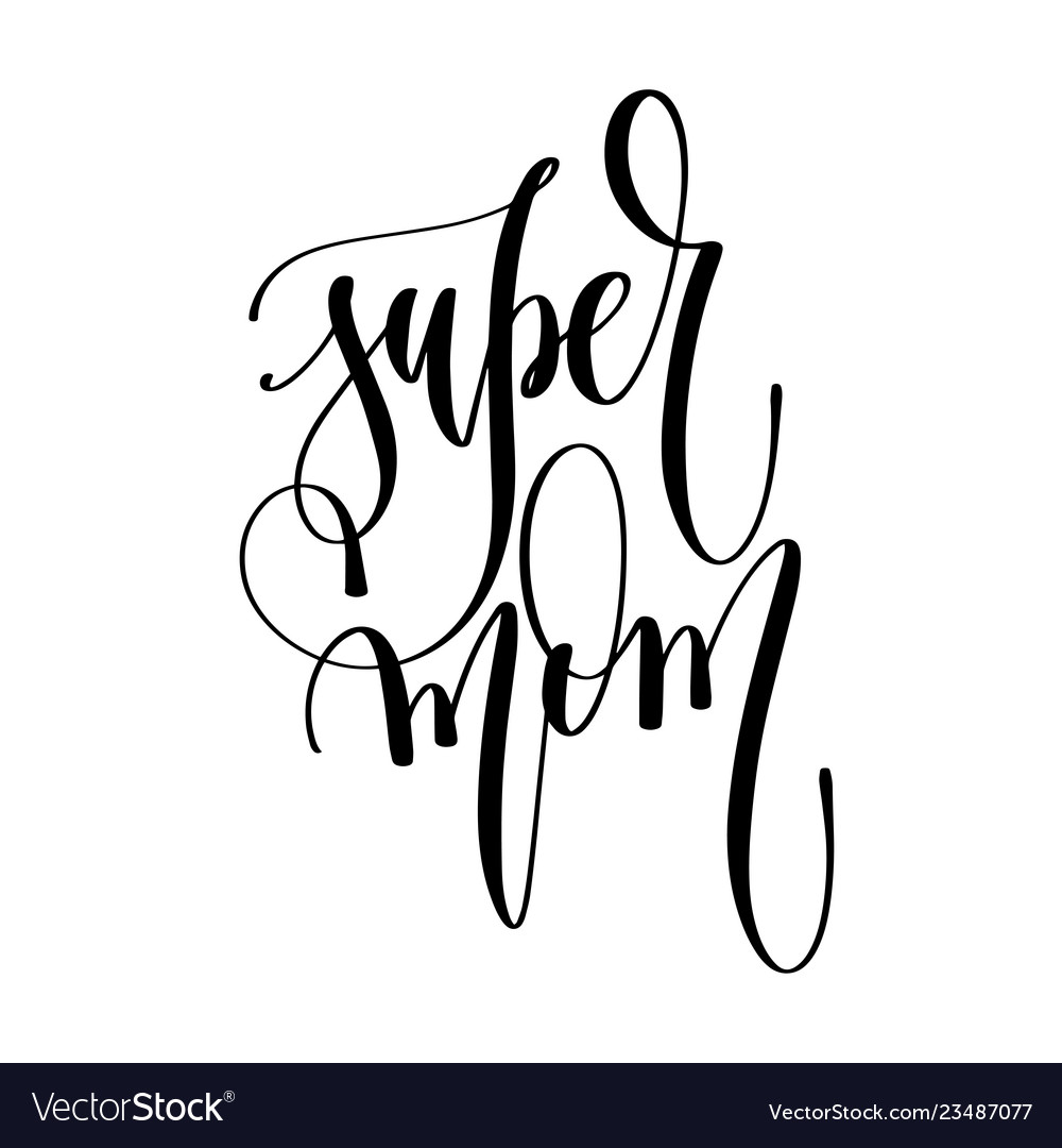 Super Mom Hand Lettering Inscription Text Vector Image