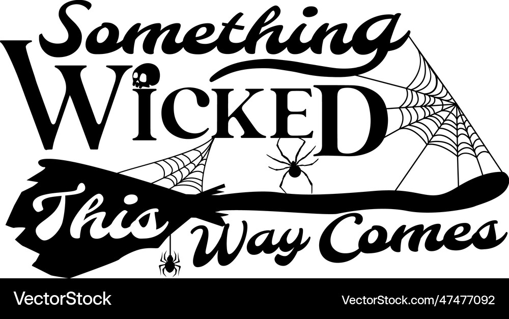 Something wicked this way comes funny halloween Vector Image