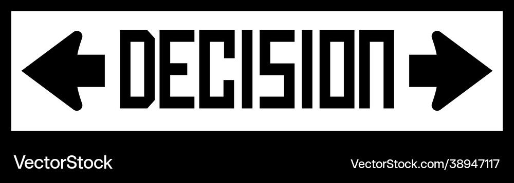 Decision sign with arrows to sides Royalty Free Vector Image