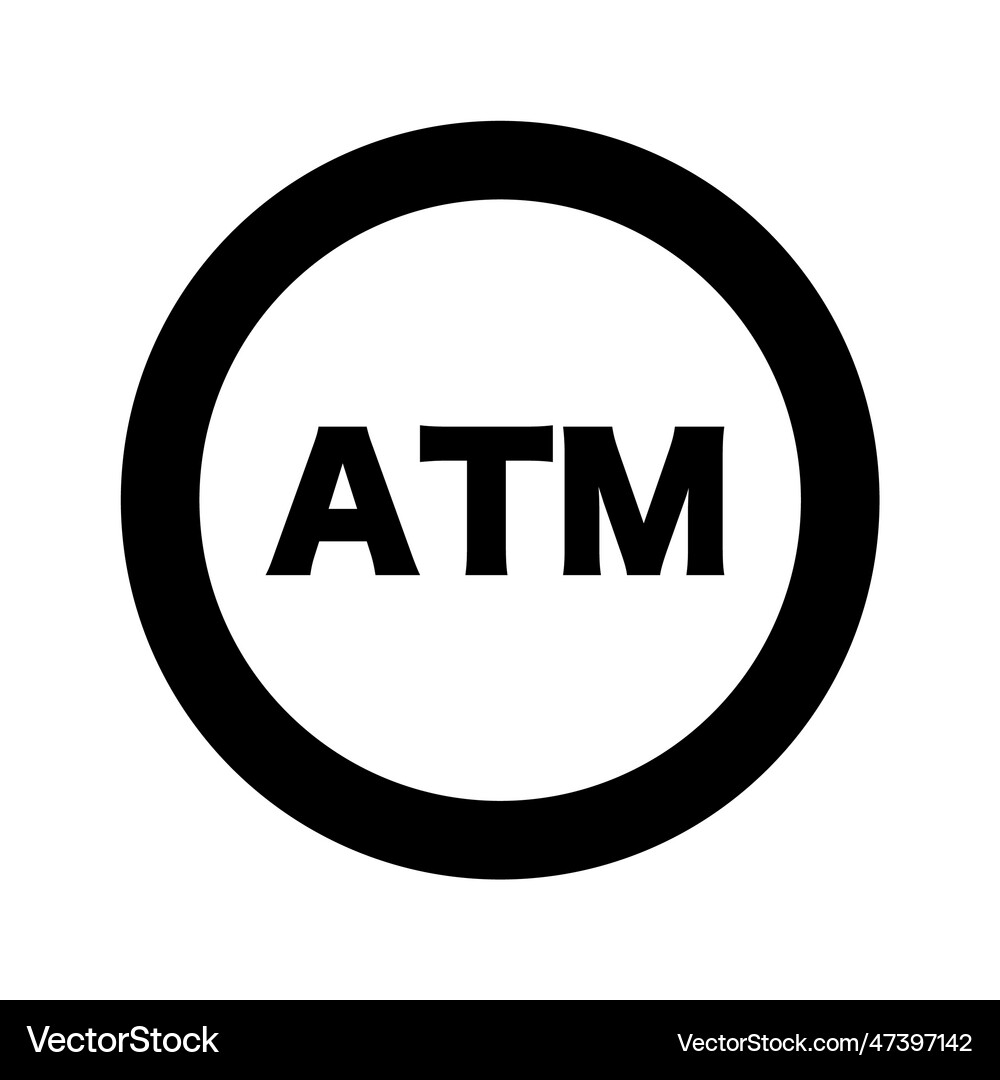 Round atm sign or atm mark Royalty Free Vector Image