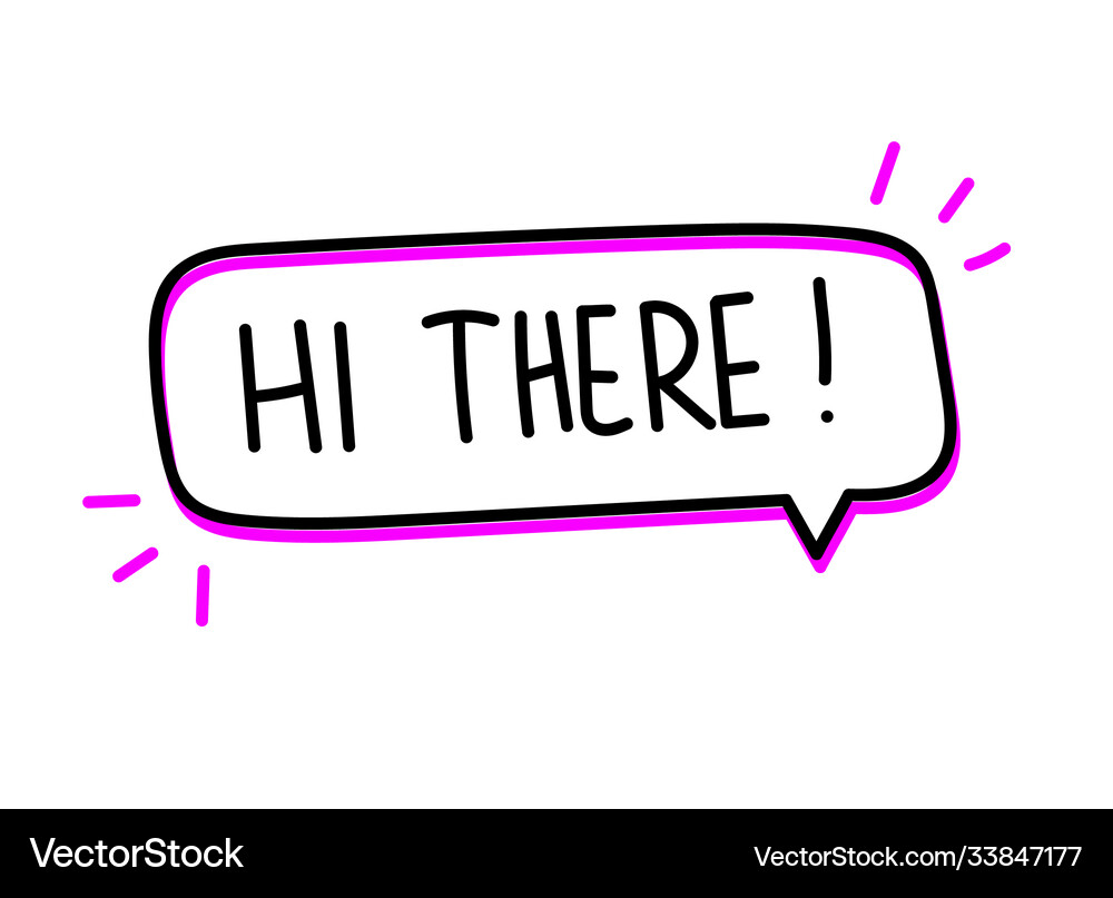 Hi there inscription text in speech bubble Vector Image