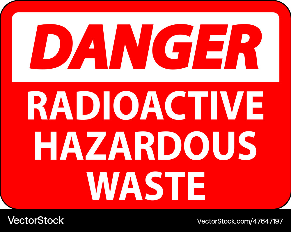 Danger sign radioactive hazardous waste Royalty Free Vector