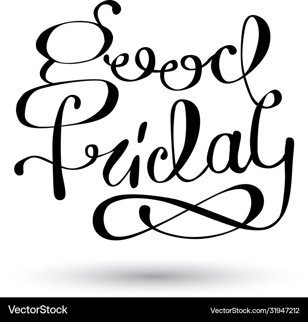 Good friday lettering sign hand-drawn typographic Vector Image