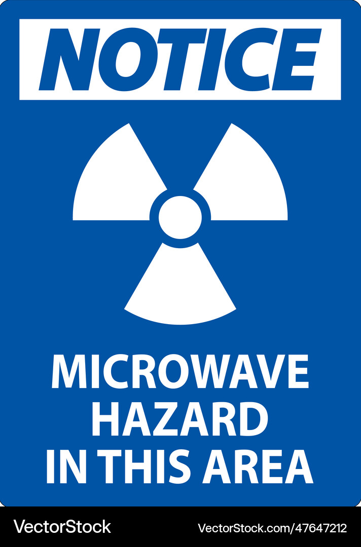 Notice sign microwave hazard area Royalty Free Vector Image