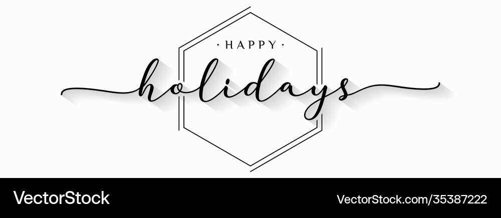 Happy holidays handwriting lettering calligraphy Vector Image