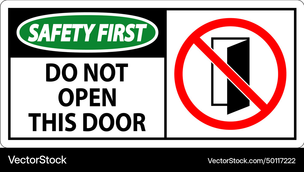 Safety first sign do not open this door Royalty Free Vector