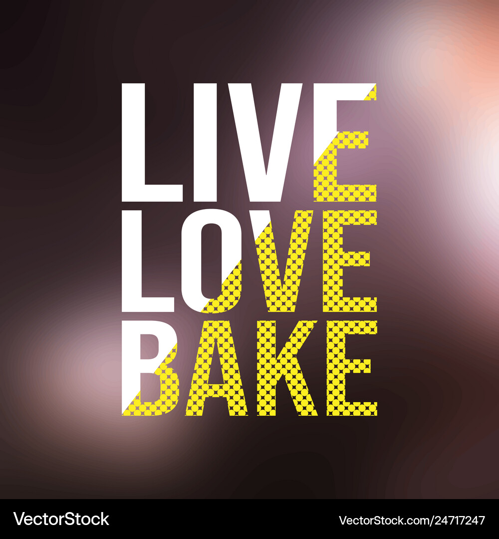 Live love bake quote with modern background Vector Image
