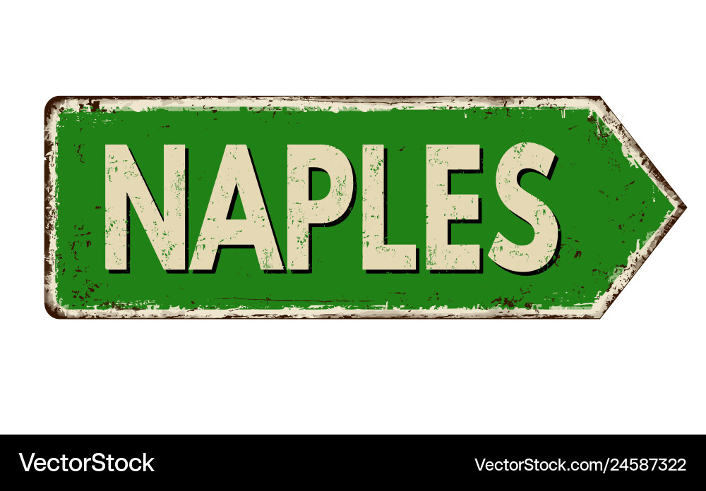 Naples vintage rusty metal sign Royalty Free Vector Image