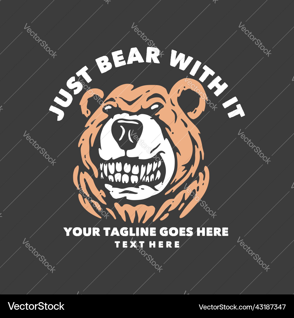 T shirt design just bear with it head Royalty Free Vector