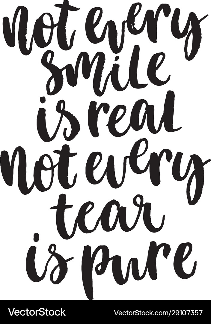 Not every smile is real tear pure Royalty Free Vector Image