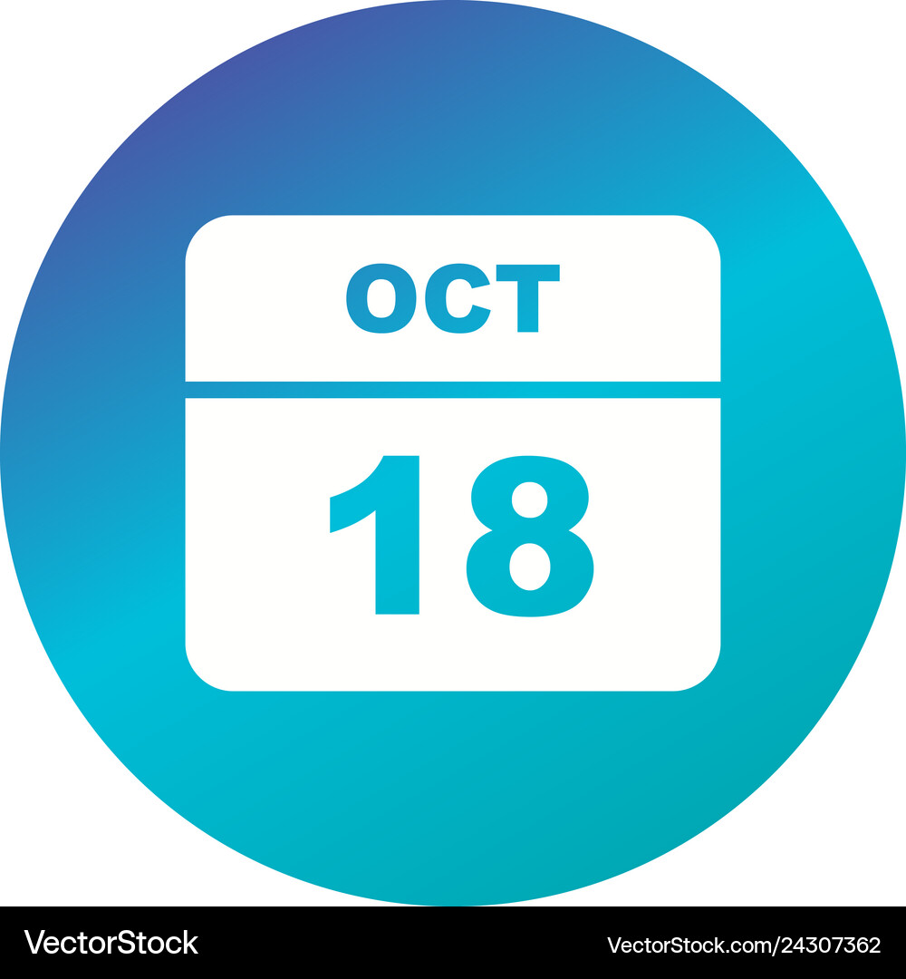 October 18th date on a single day calendar Vector Image
