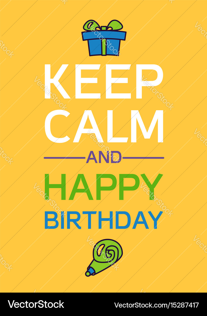 Happy birthday and keep calm Royalty Free Vector Image