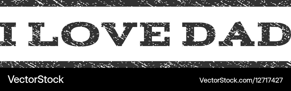 I love dad watermark stamp Royalty Free Vector Image