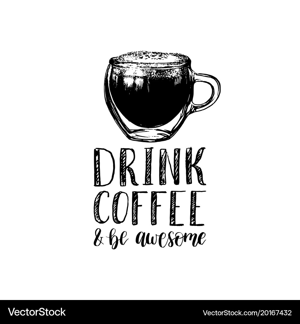 Handwritten phrase of drink coffee Royalty Free Vector Image