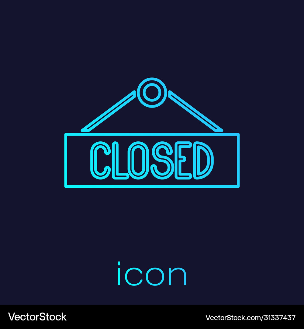 Turquoise line hanging sign with text closed icon Vector Image
