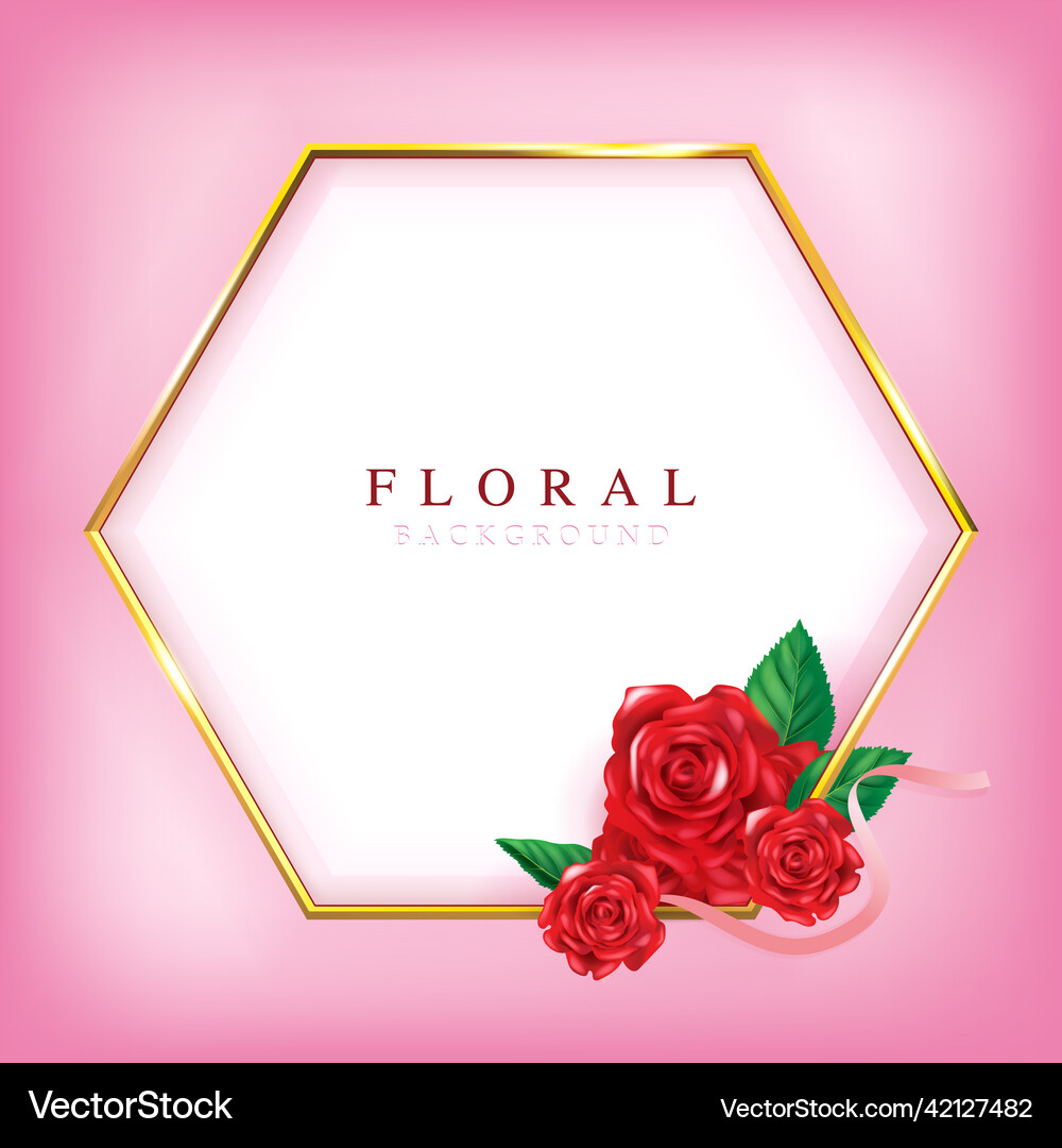 Golden hexagon frame with red roses floral frame Vector Image