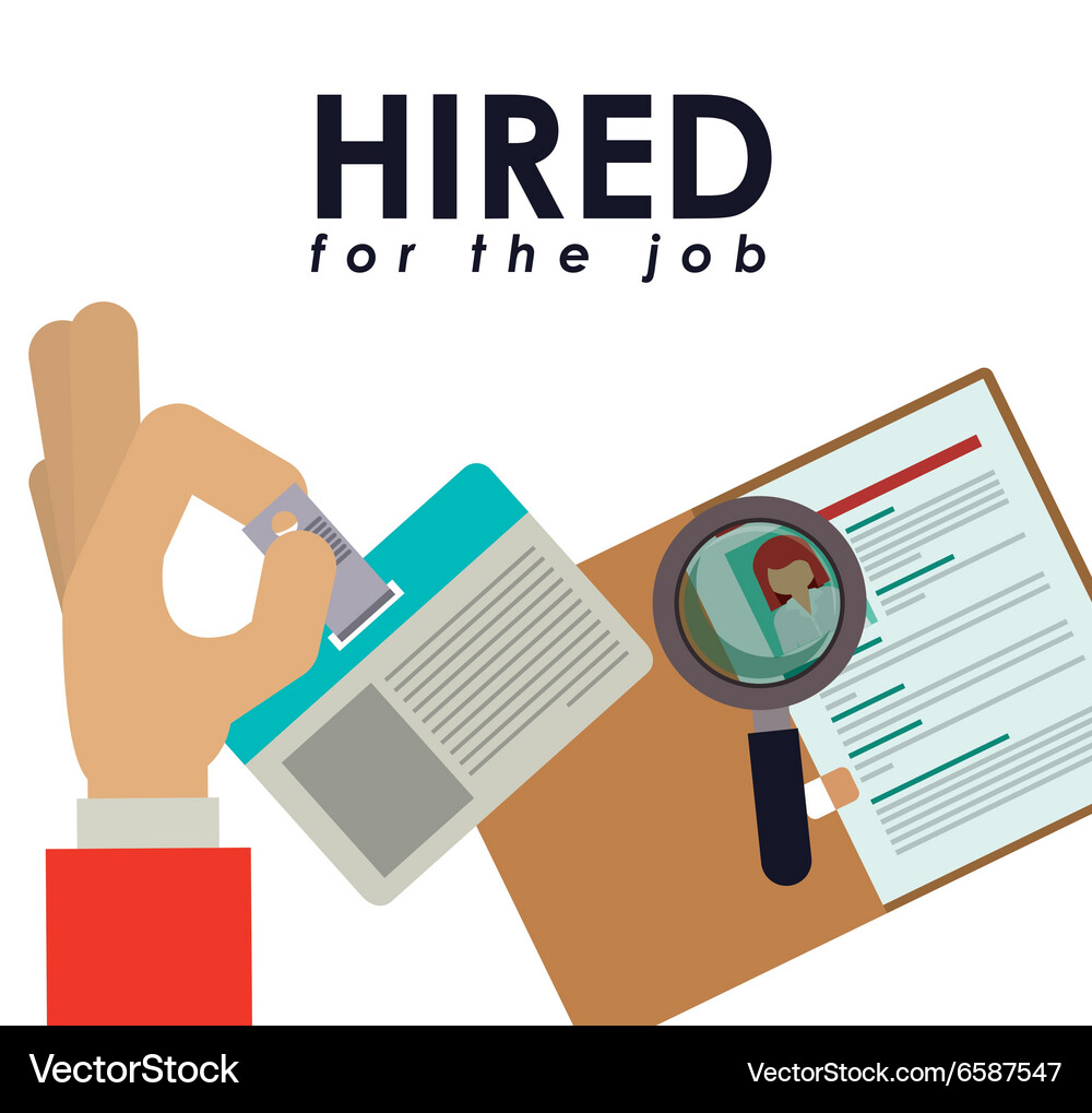 Hired for the job design Royalty Free Vector Image