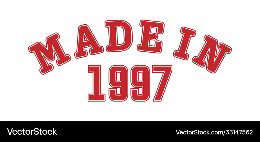 Made in 1997 lettering year birth Royalty Free Vector Image