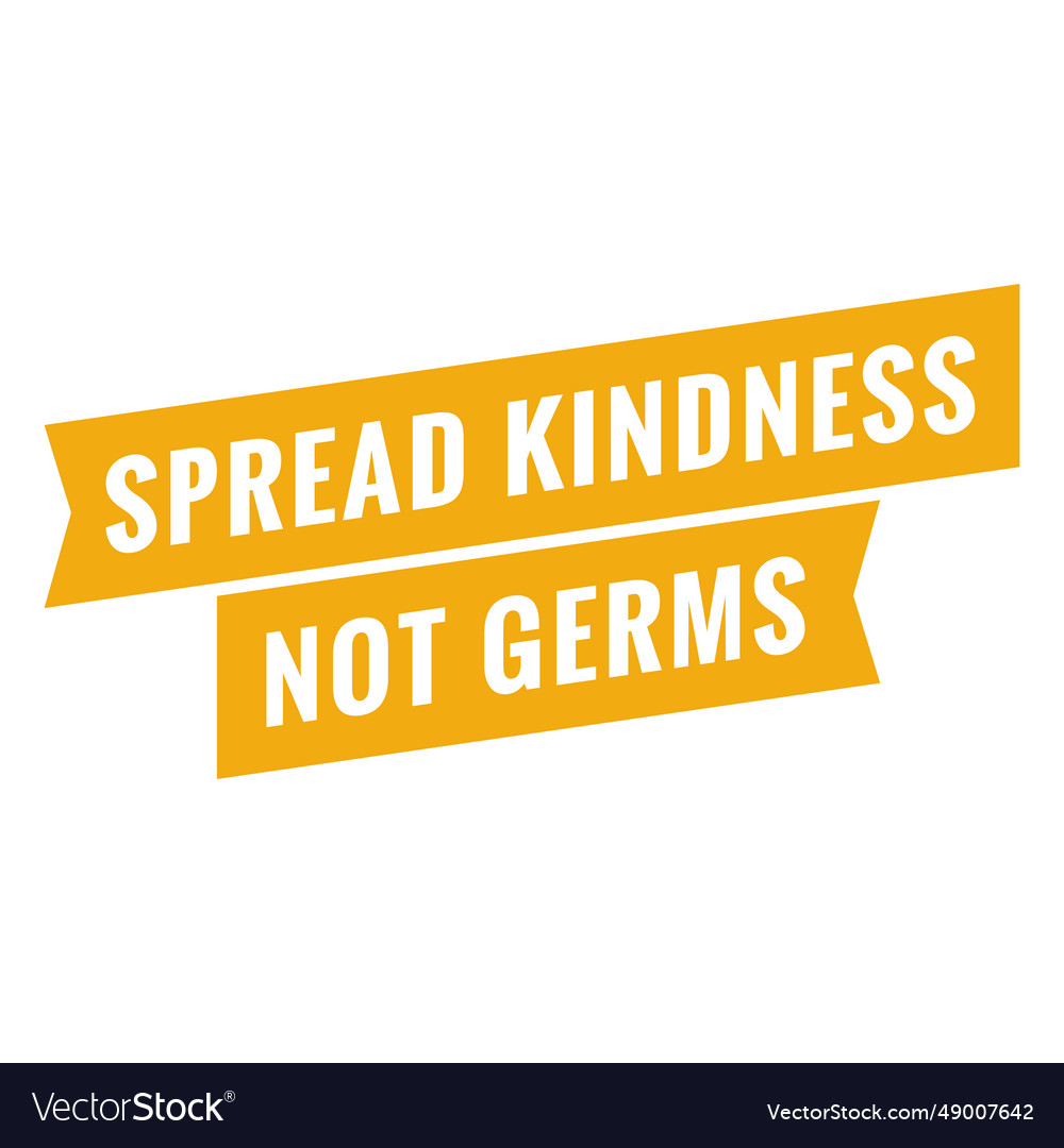 Spread kindness not germs badge Royalty Free Vector Image