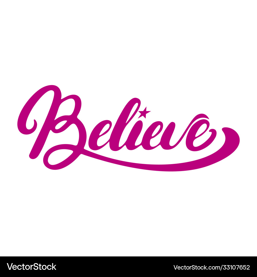 Believe hand written lettering inspirational Vector Image