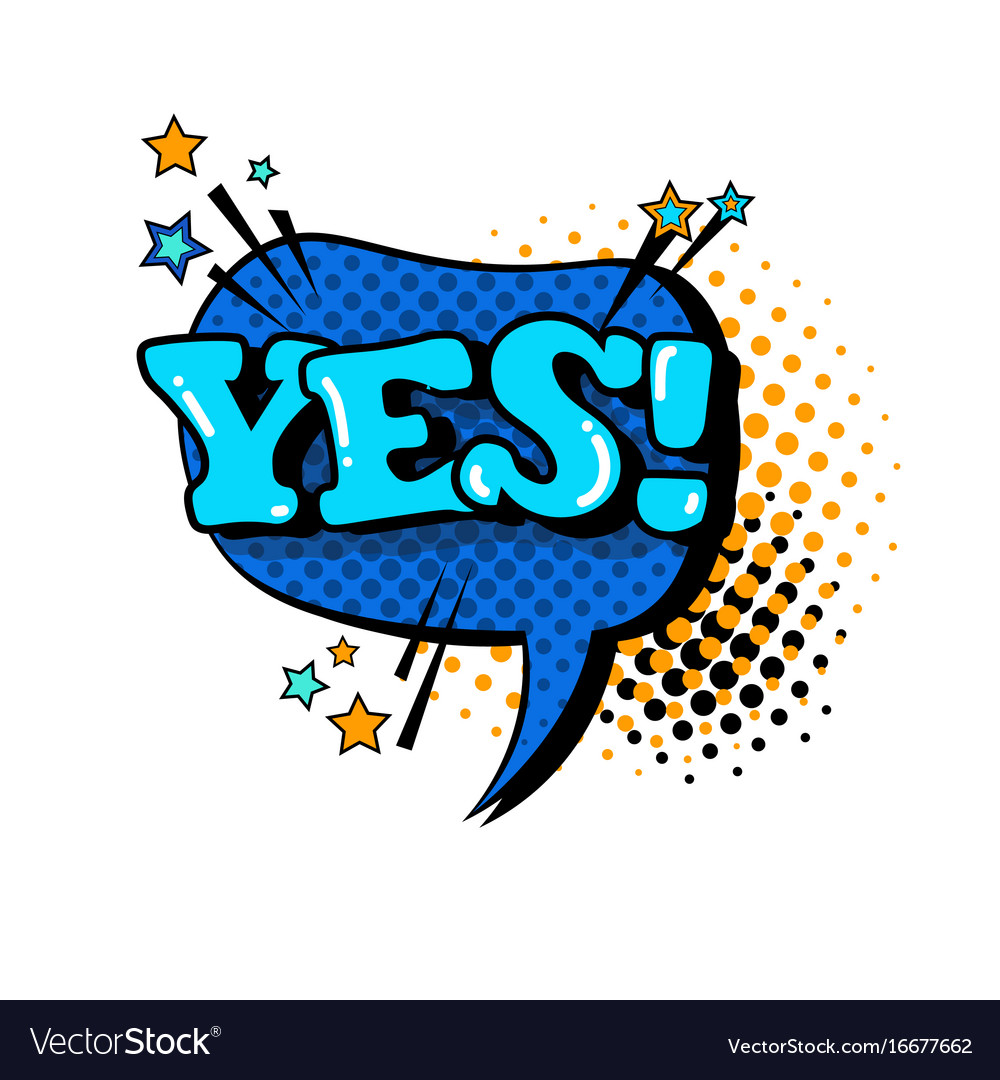 Comic speech chat bubble pop art style yes Vector Image Comic speech chat bubble pop art style yes Vector Image