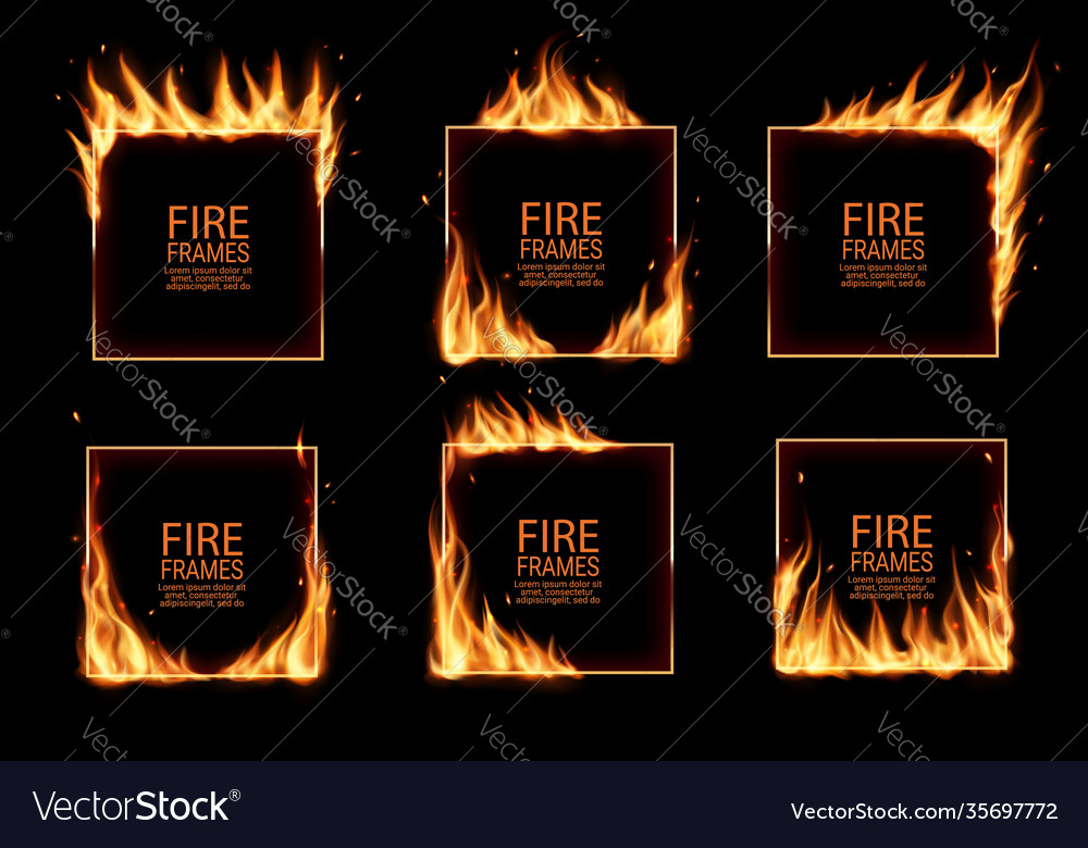 Square frames in fire burning borders set Vector Image