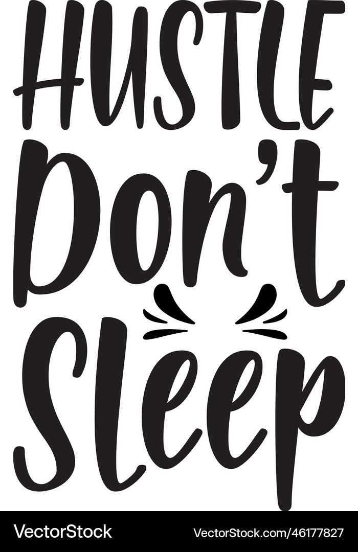 Hustle dont sleep black letter quote Royalty Free Vector