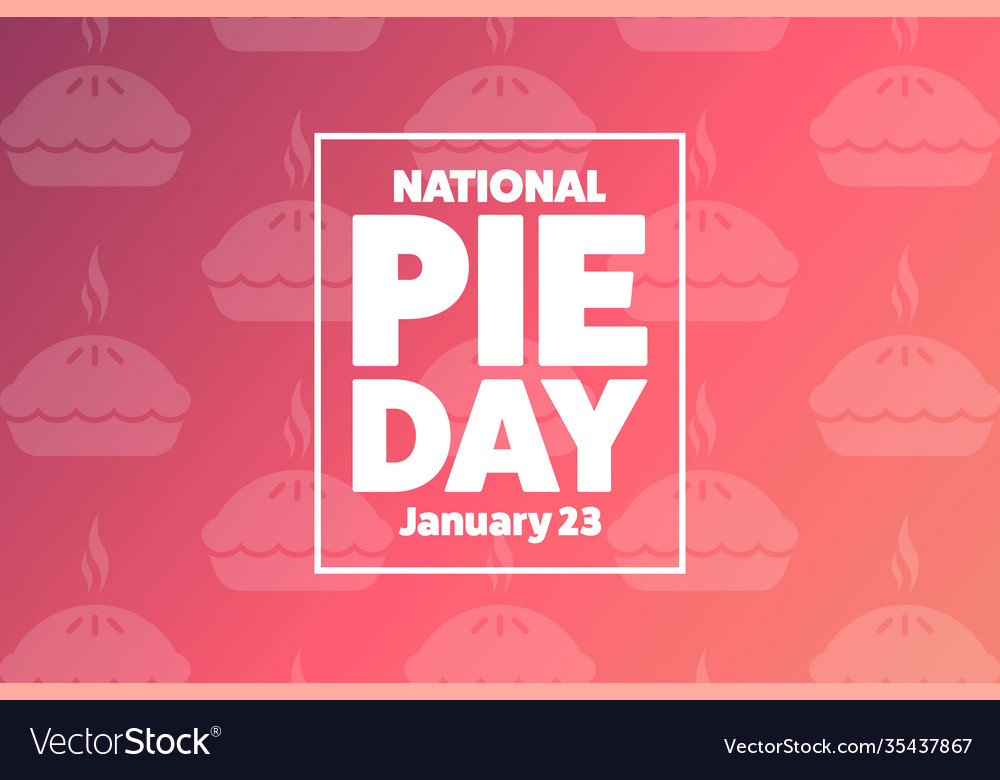 National pie day january 23 holiday concept Vector Image